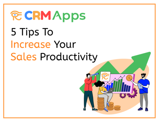 5 Tips To Increase Your Sales Productivity - CRM Apps